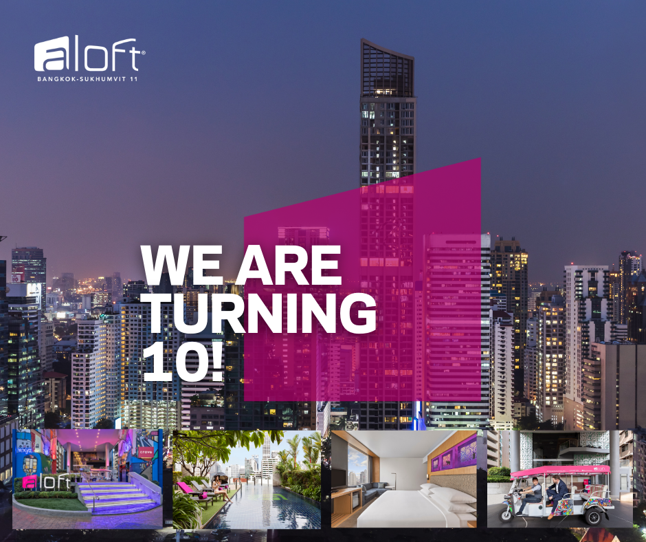 Aloft Bangkok Sukhumvit 11 : 𝗪𝗲 𝗮𝗿𝗲 𝘁𝘂𝗿𝗻𝗶𝗻𝗴 𝟭𝟬! Start THB 3500 ...