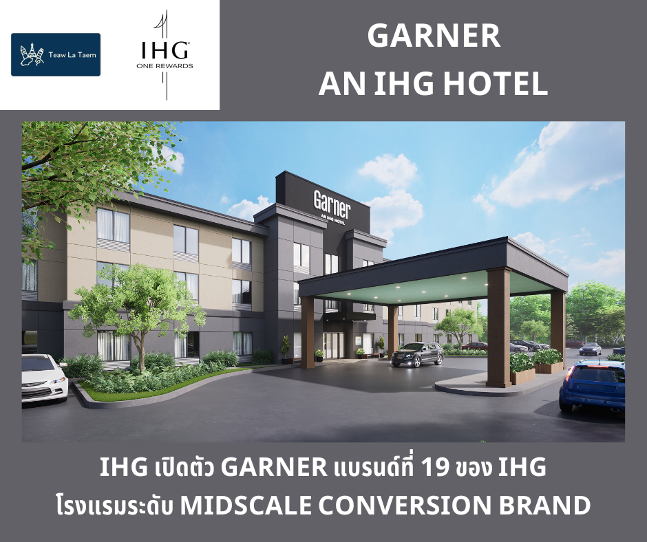 IHG Hotels & Resorts launches new midscale conversion brand Garner™– an ...