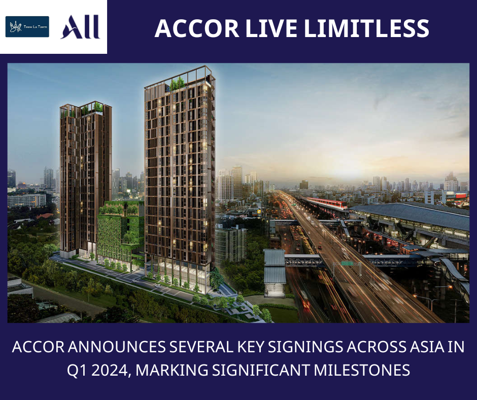 Accor Announces Several Key Signings across Asia in Q1 2024, Marking ...